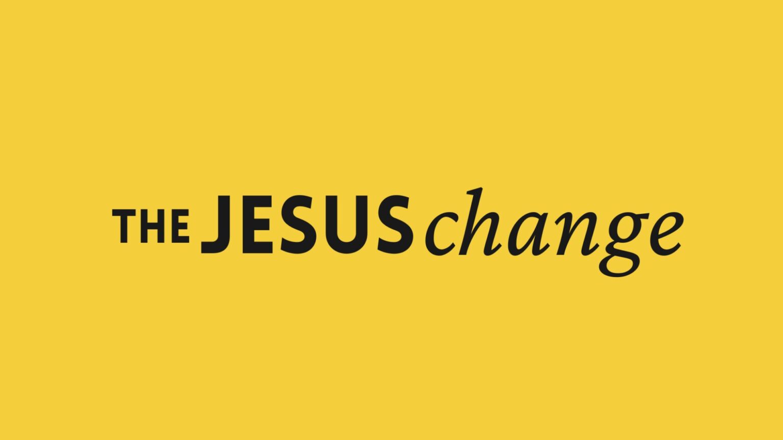 The Jesus Change Campaign - South Carolina Baptist Convention